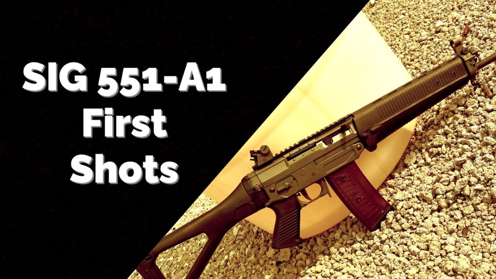 SIG 551-A1 First Shots - John1911.com Gun Blog