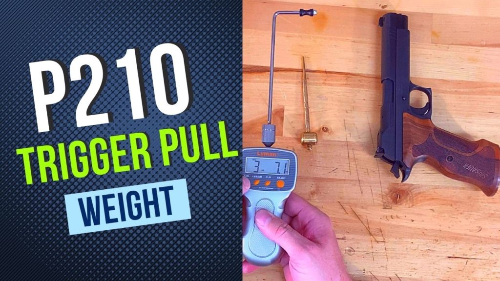 SIG P210 Trigger Pull Weight - John1911.com Gun Blog